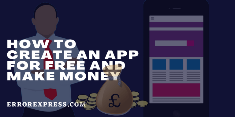 how-to-create-an-app-for-free-and-make-money-error-express